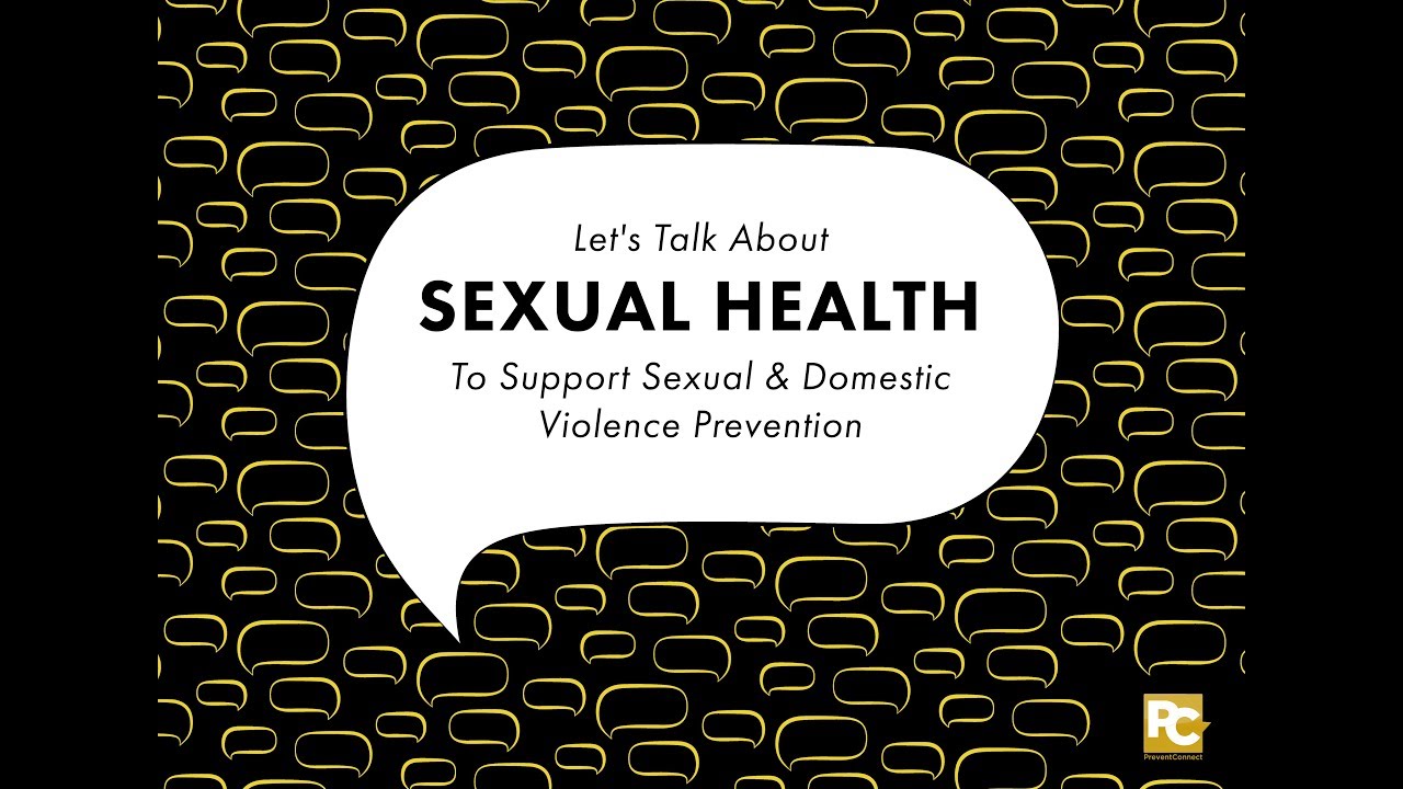 Let’s Talk About Sexual Health to Support Sexual and Domestic Violence ...