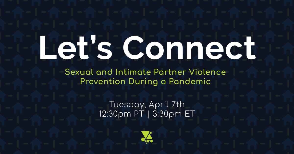 Let’s Connect: Sexual and Intimate Partner Violence Prevention During a ...