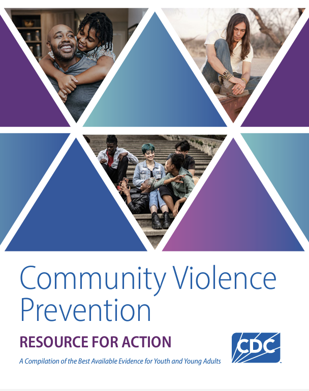 CDC Releases Community Violence Prevention Resource for Action ...